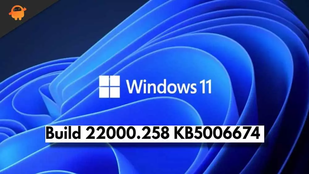 Dhawunirodha Kutanga Windows 11 Gadziridza Nekuvaka 22000.258 KB5006674