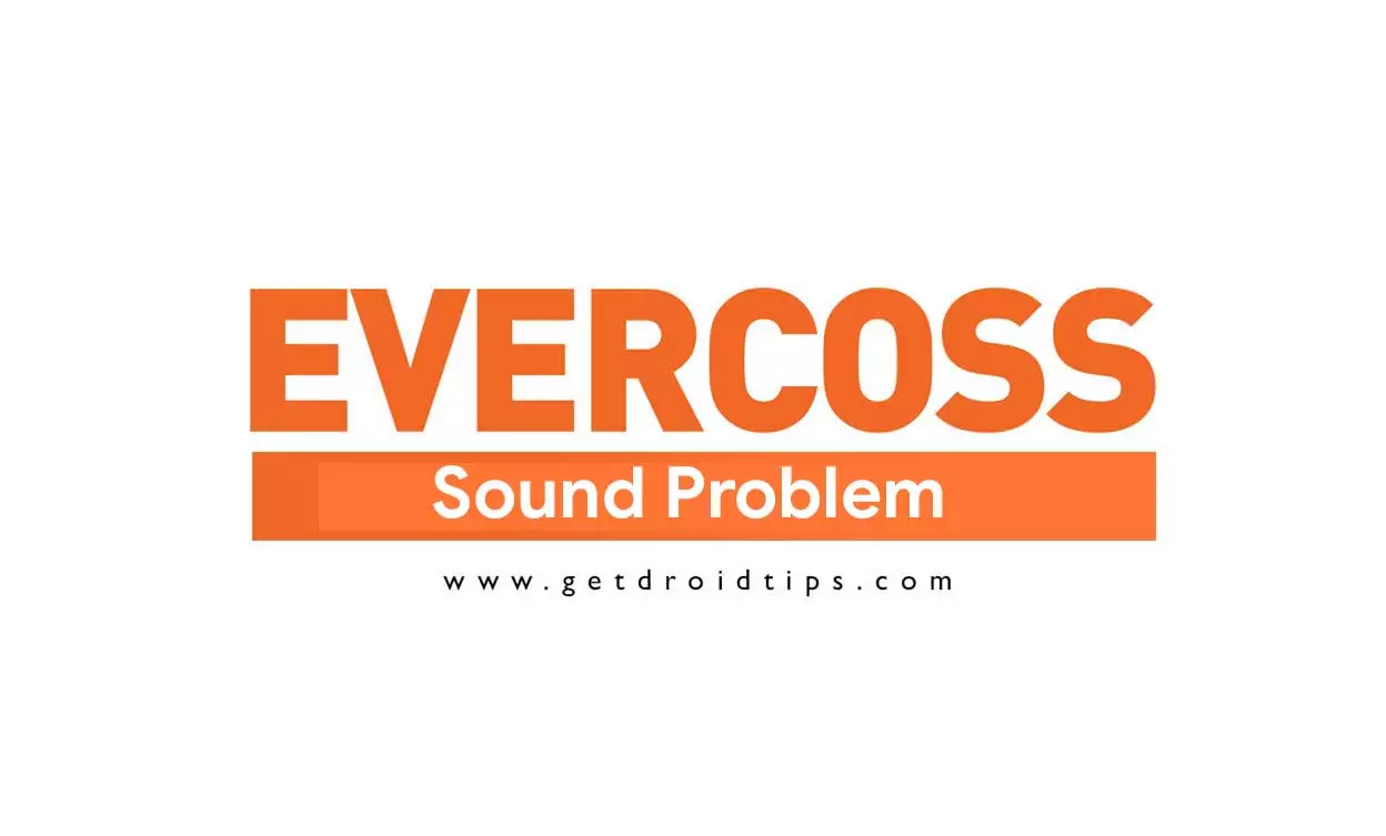 วิธีแก้ไขปัญหาเสียงในสมาร์ทโฟน Evercoss อย่างรวดเร็ว