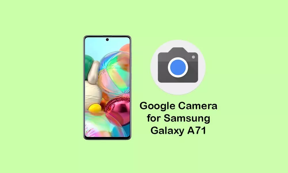 ດາວໂຫລດ Google Camera ສໍາລັບ Samsung Galaxy A71