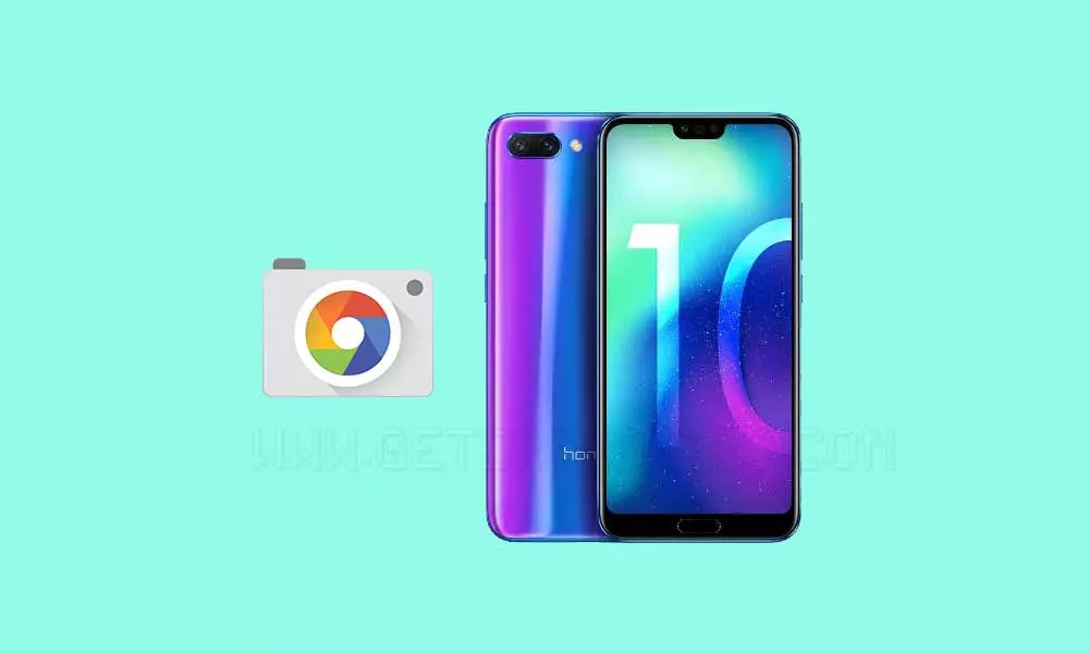 Ṣe igbasilẹ Kamẹra Google fun Ọla 10 pẹlu HDR+/Oru Alẹ [GCam]