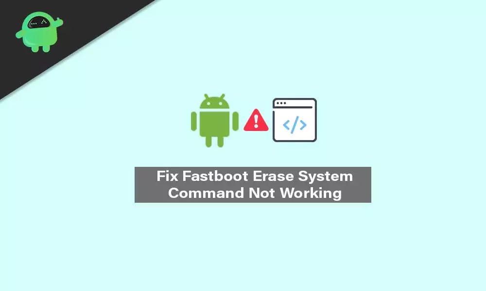 Javítás: A Fastboot Erase System parancs nem működik