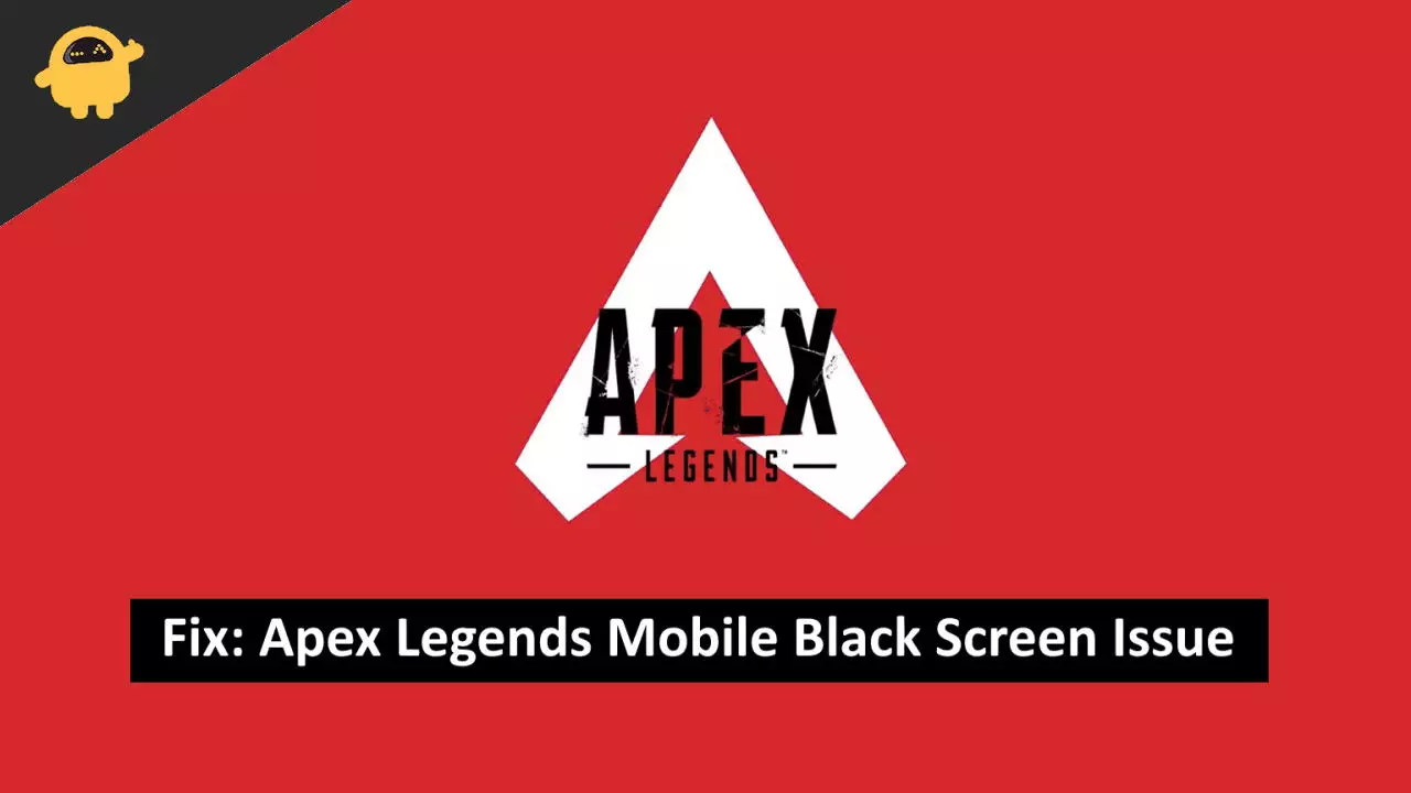 Løs: Apex Legends Mobile Black Screen-problem