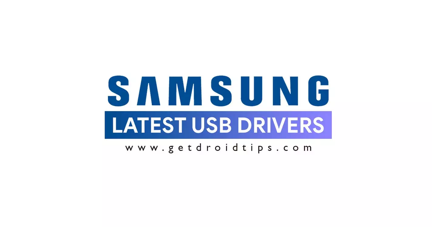 ទាញយកកម្មវិធីបញ្ជា USB ចុងក្រោយរបស់ Samsung និងការណែនាំអំពីការដំឡើង [v1.7.50.0]