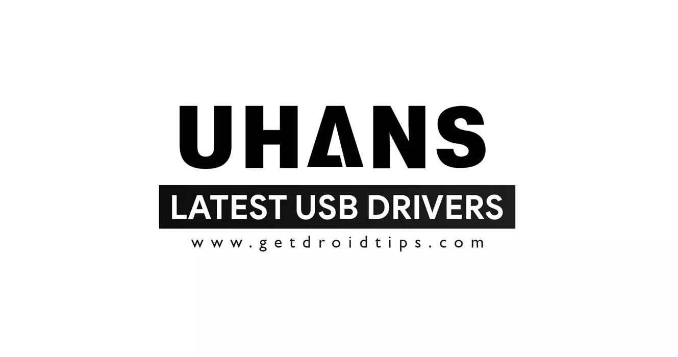 وروستي Uhans USB ډرایورونه او د نصبولو لارښود ډاونلوډ کړئ