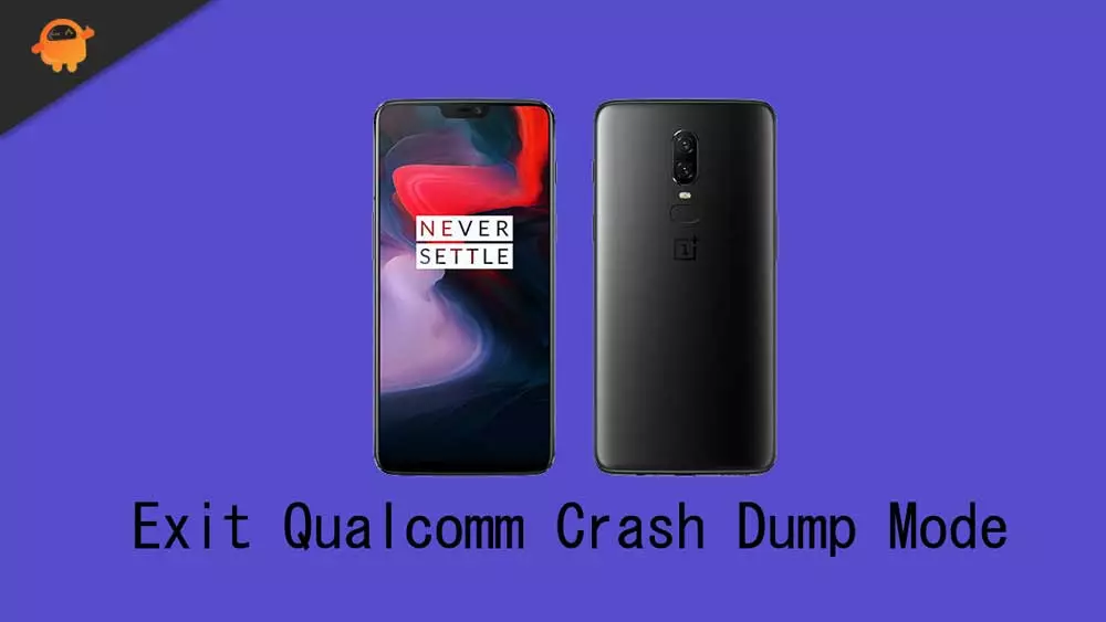 OnePlus ಸಾಧನಗಳಲ್ಲಿ Qualcomm CrashDump ಮೋಡ್ನಿಂದ ನಿರ್ಗಮಿಸುವುದು ಹೇಗೆ