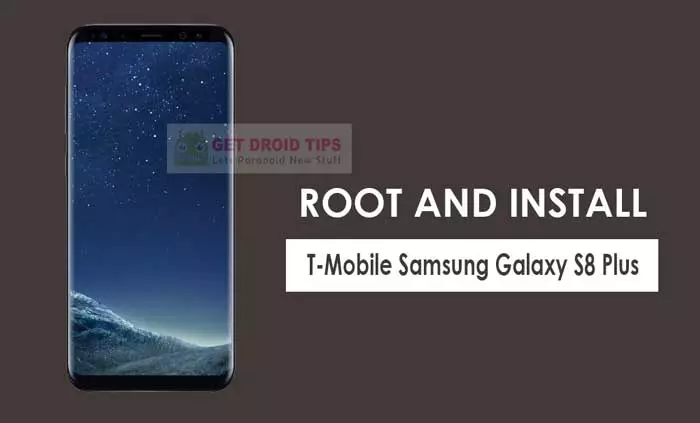 Cara Root dan Instal TWRP Recovery untuk T-Mobile Samsung S8 Plus SM-G955U