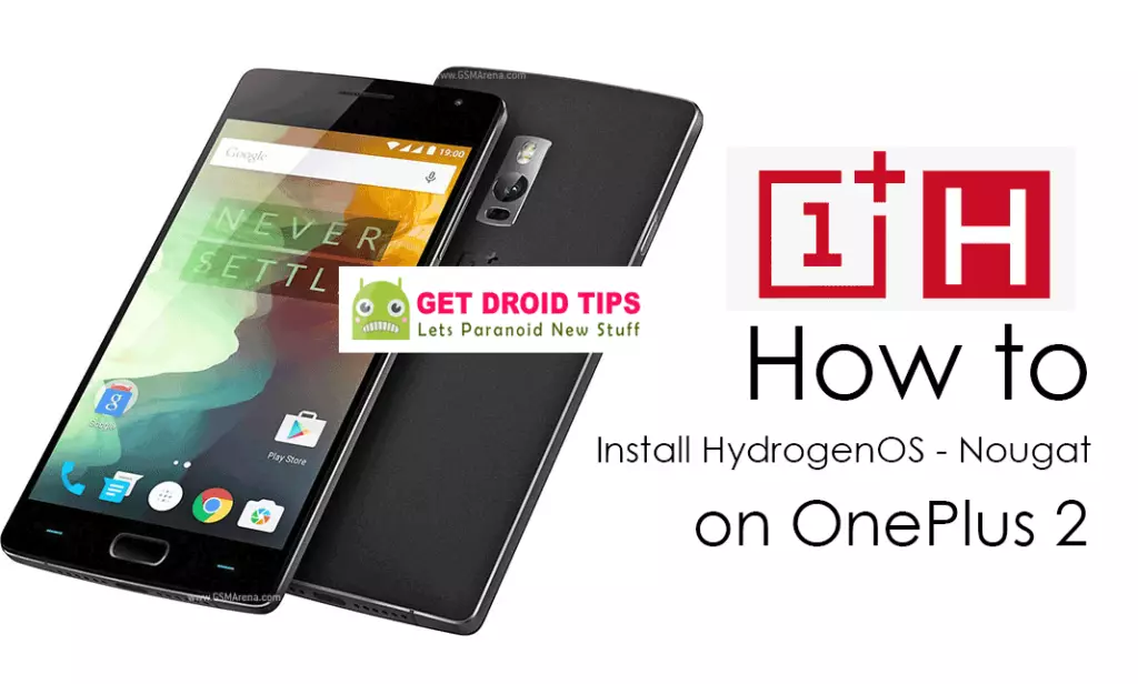 Sut i Osod Android Nougat yn seiliedig ar HydrogenOS ar OnePlus 2