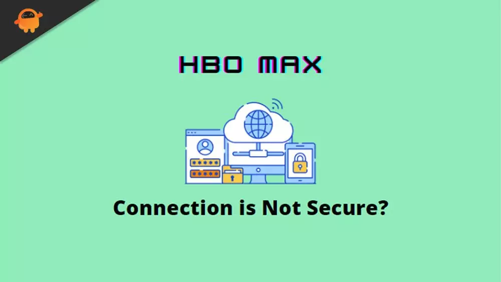 Түзету: HBO Max қосылымы Chrome жүйесінде қауіпсіз немесе жеке емес