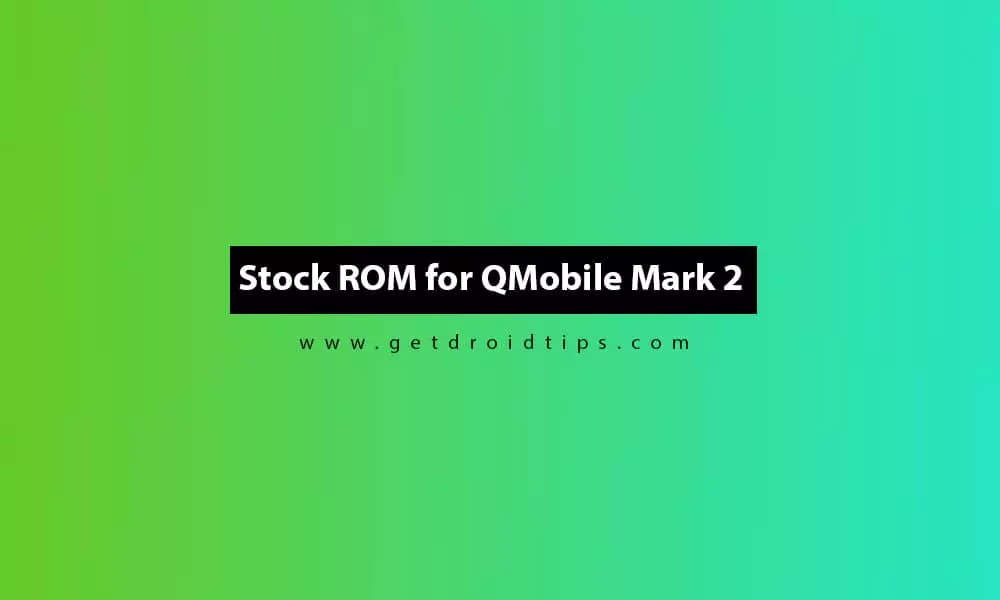 Scarica il file flash del firmware di QMobile Mark 2