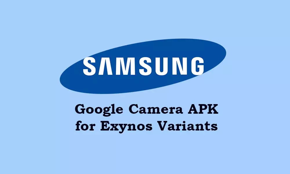 Tải xuống Google Máy ảnh cho Samsung Exynos [GCam 8.4 APK]