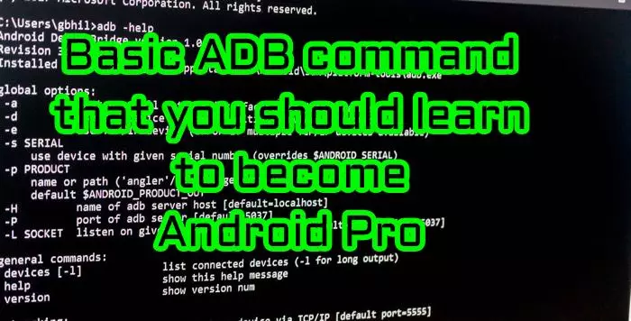 အသုံးဝင်သော ADB နှင့် Fastboot Commands များစာရင်း