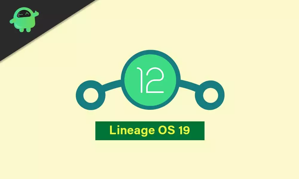 Lineage OS 19 / 19.1: ଡାଉନଲୋଡ୍, ବ Features ଶିଷ୍ଟ୍ୟ ଏବଂ ଅପଡେଟ୍ ଟ୍ରାକର୍ |