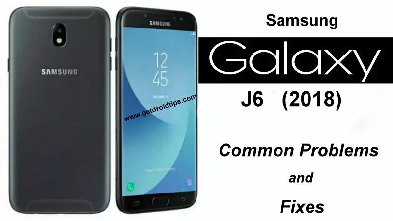 Pirsgirêk û rastkirinên hevpar ên Samsung Galaxy J6