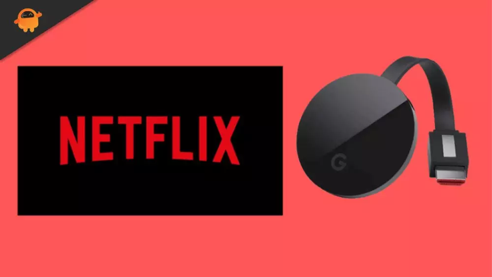 Виправлення: Netflix Chromecast не працює або відображає чорний екран