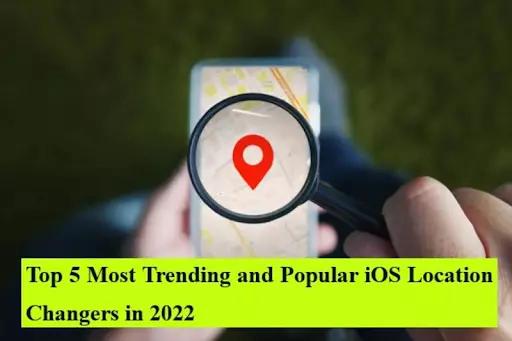 Top 5 der angesagtesten und beliebtesten iOS-Standortwechsler im Jahr 2022